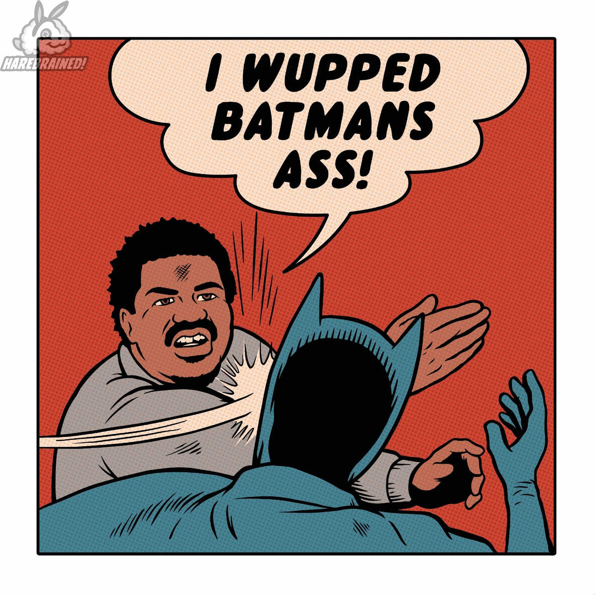 I Wupped Batman's Ass Print – Harebrained