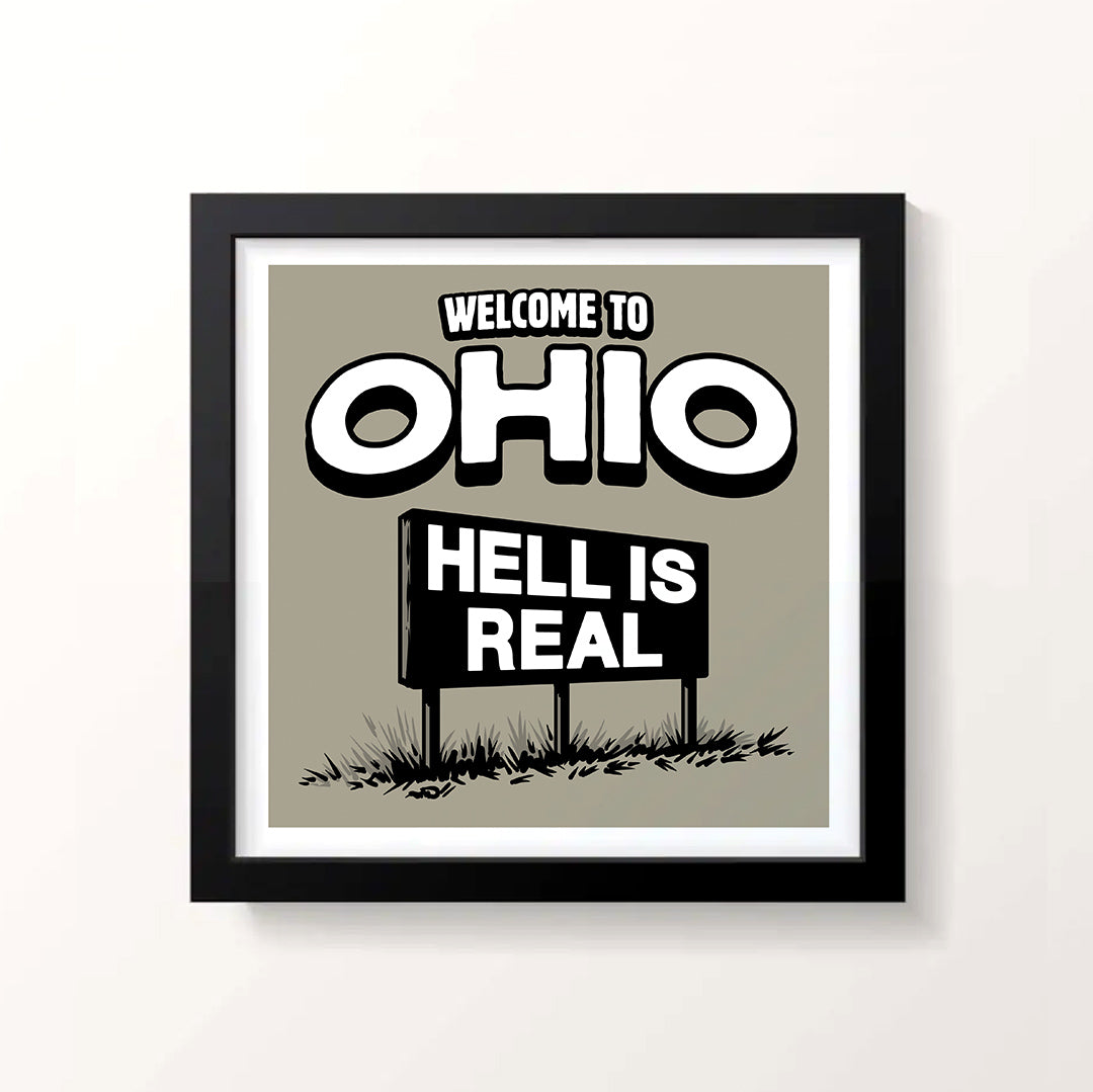 Hell Is Real In Ohio Print – Harebrained